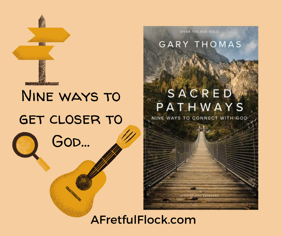 Sacred Pathways: Nine Ways to Connect with God - Bare Feet on Holy Ground